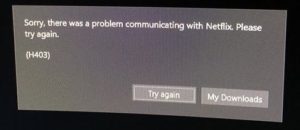 Fix Netflix Error Code H403 and H404